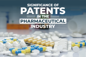 Pharmaceutical Industry and the Significance of Patent